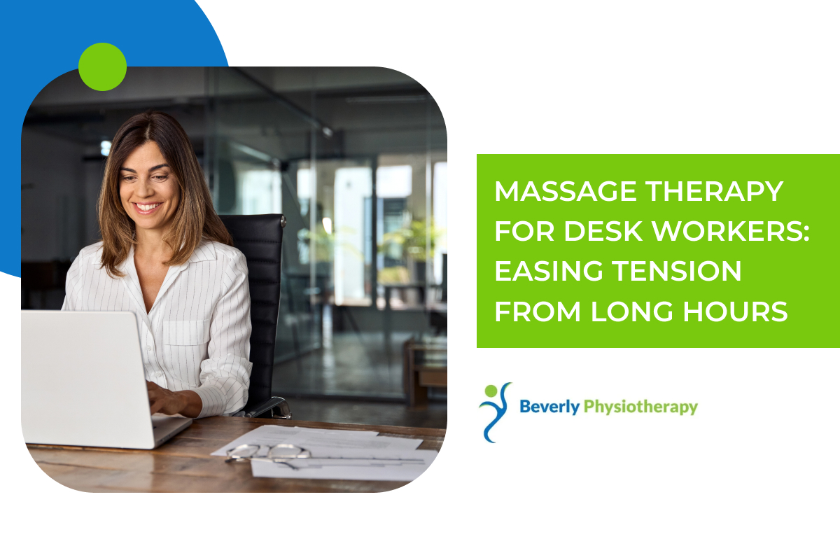 Massage Therapy for Desk Workers — Beverly Physiotherapy